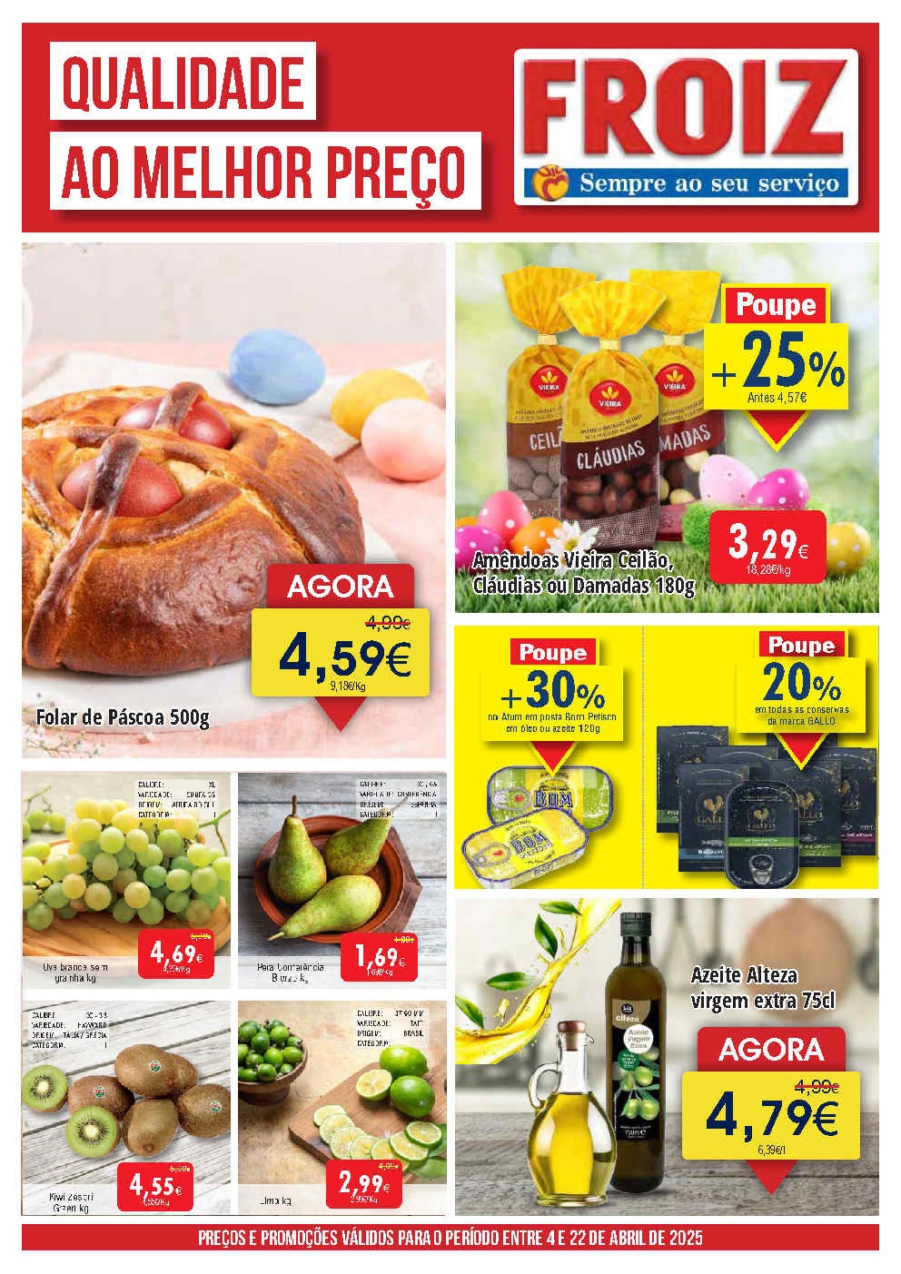 Folheto Supermercados FROIZ Promoções 4 a 22 de abril - O Caça Promoções